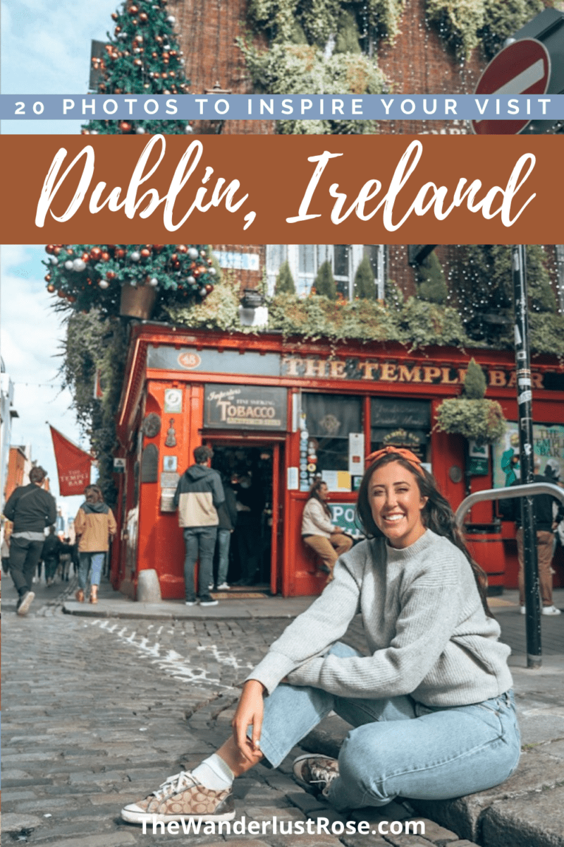 20 Photos To Inspire Your Trip To Dublin - The Wanderlust Rose